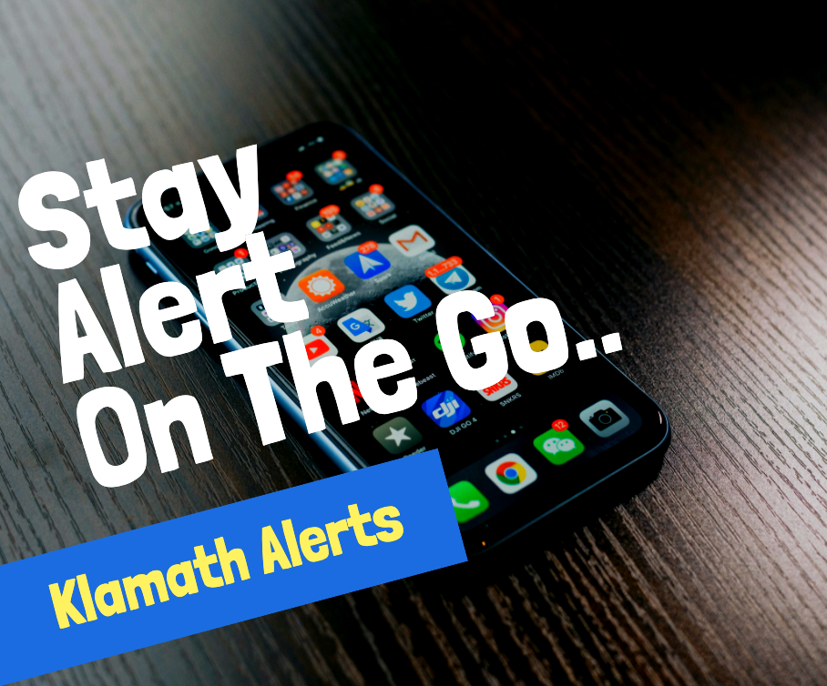 Stay alert on the go with mobile notifications from Klamath Alerts ...